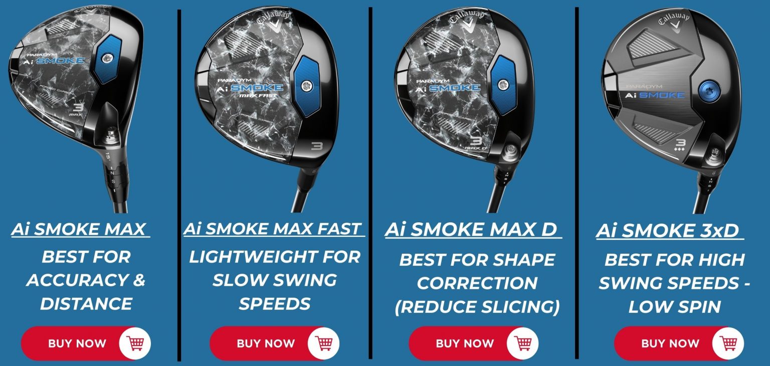 Callaway Ai Smoke Fairway Woods - Max, Max D Or Max Fast - 4 Awesome Choices? - The Golf Shop ...