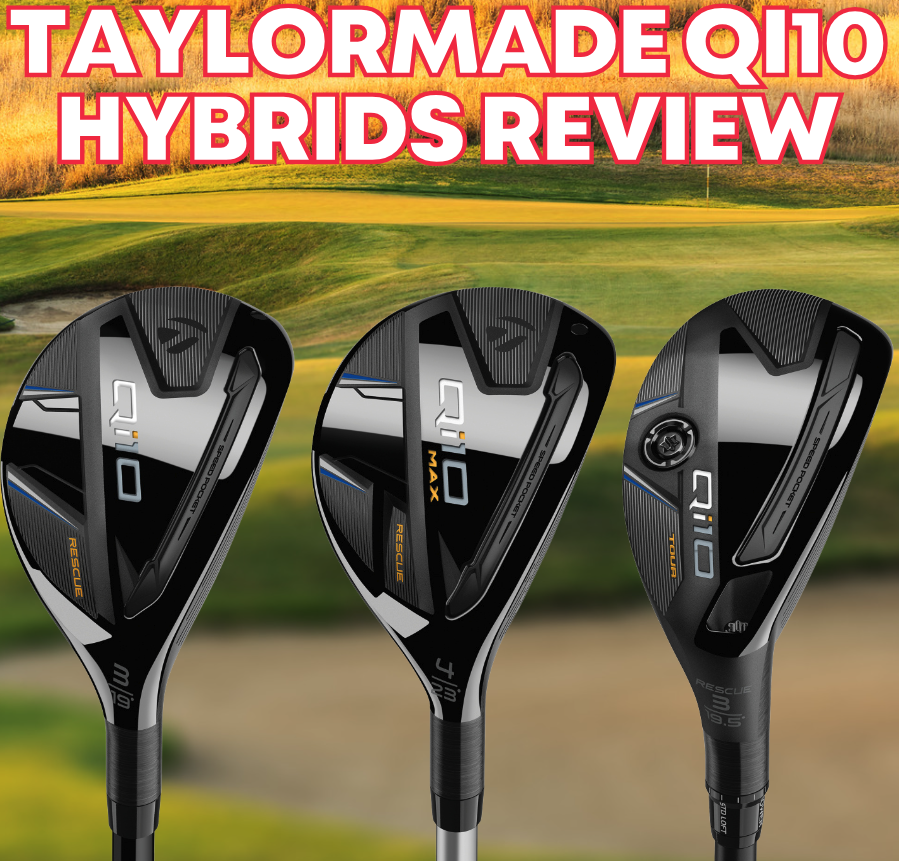 TaylorMade Qi10 Hybrid, Max and Tour Review - Are They Worth the Hype? - The Golf Shop Online Blog